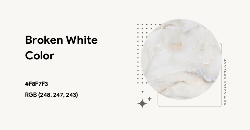 Broken White color hex code is #F8F7F3