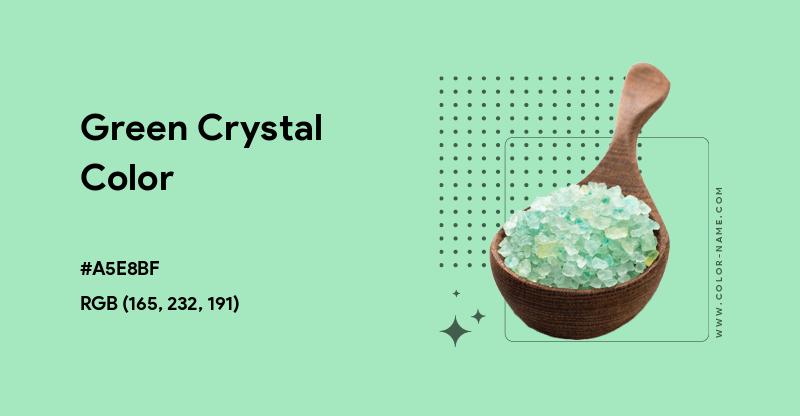 Green Crystal color hex code is #A5E8BF