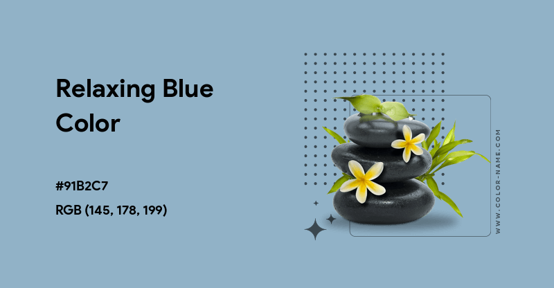 Relaxing Blue color hex code is #91B2C7