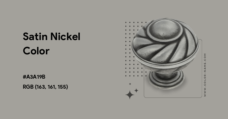 Satin Nickel color hex code is #A3A19B