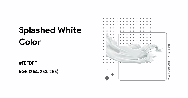 Splashed White color hex code is #FEFDFF